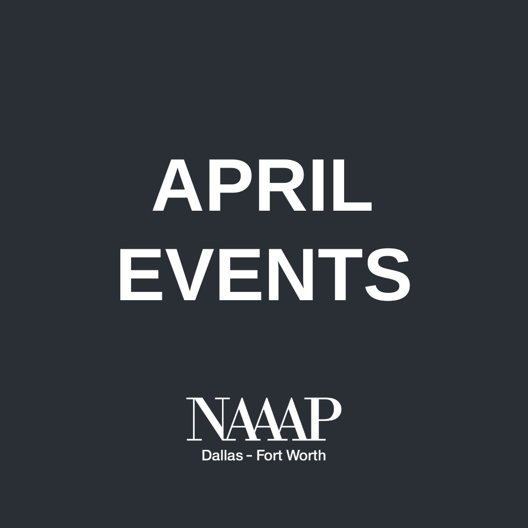 Upcoming Events April 2025 | NAAAP Dallas-Fort Worth